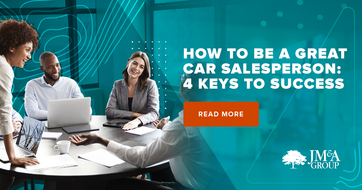 How to Be a Great Car Salesperson: 4 Keys to Success